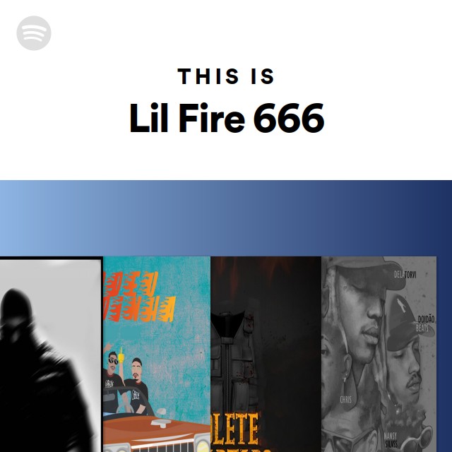 This Is Lil Fire 666 - playlist by Spotify | Spotify