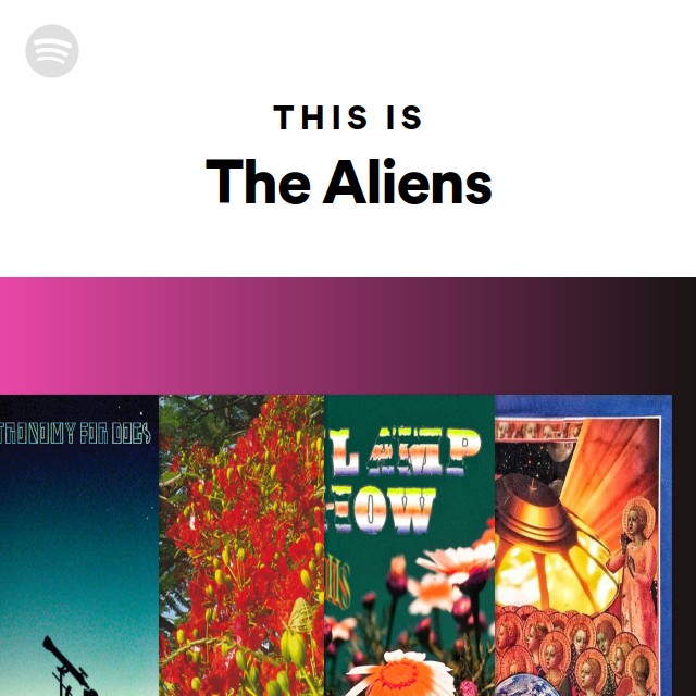 This Is The Aliens - playlist by Spotify | Spotify