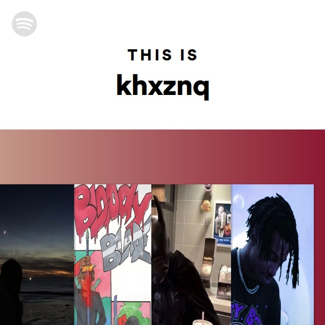 This Is khxznq - playlist by Spotify | Spotify