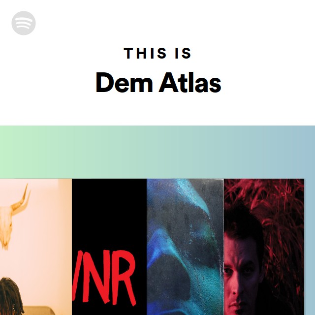 This Is Dem Atlas - playlist by Spotify | Spotify