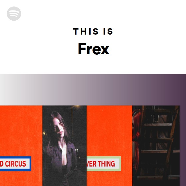 This Is Frex | Spotify Playlist