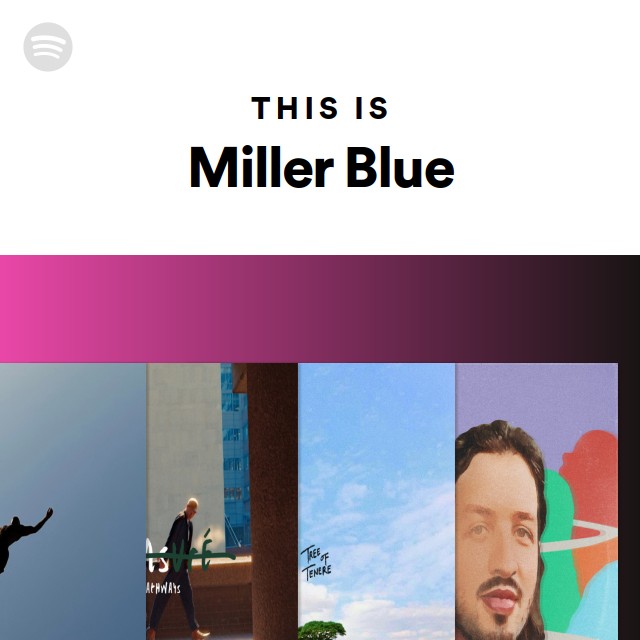 This Is Miller Blue - playlist by Spotify | Spotify