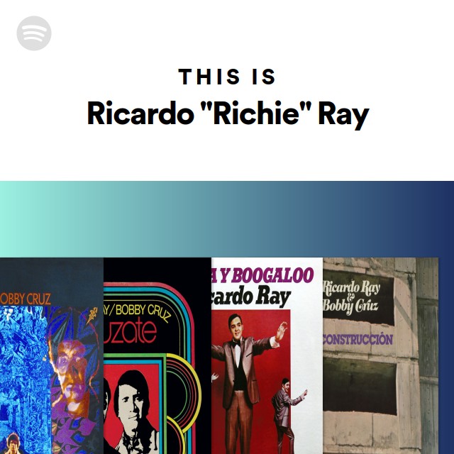 This Is Ricardo "Richie" Ray - playlist by Spotify | Spotify
