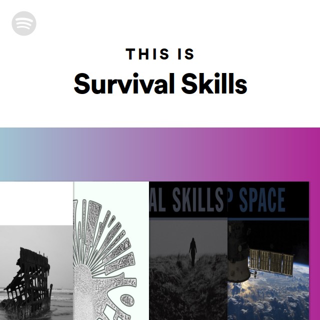 This Is Survival Skills - playlist by Spotify | Spotify