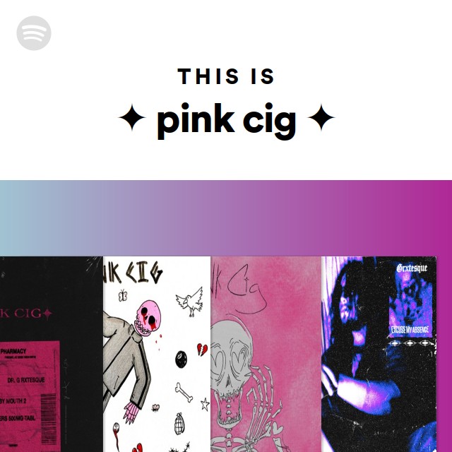This Is pink cig | Spotify Playlist
