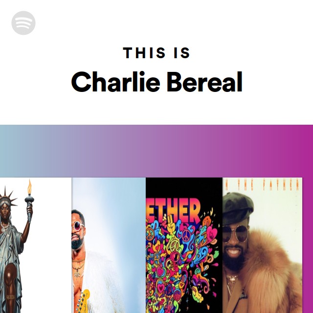 This Is Charlie Bereal | Spotify Playlist