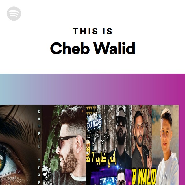 This Is Cheb Walid - playlist by Spotify | Spotify