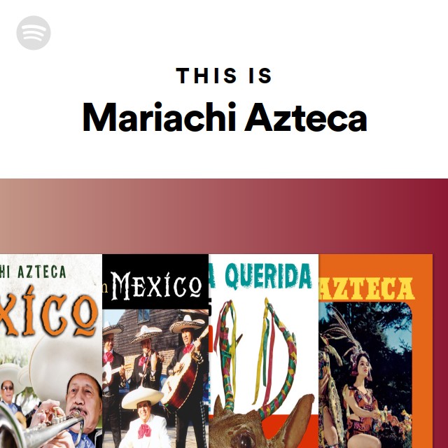 This Is Mariachi Azteca - playlist by Spotify | Spotify
