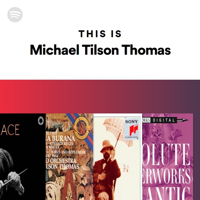 This Is Michael Tilson Thomas - playlist by Spotify | Spotify