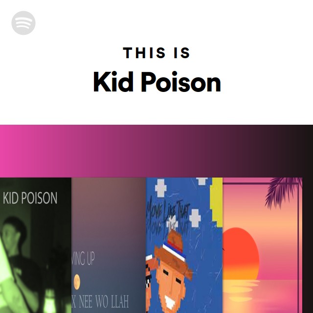 This Is Kid Poison - playlist by Spotify | Spotify