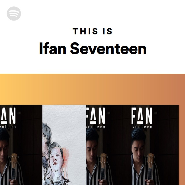 This Is Ifan Seventeen - playlist by Spotify | Spotify
