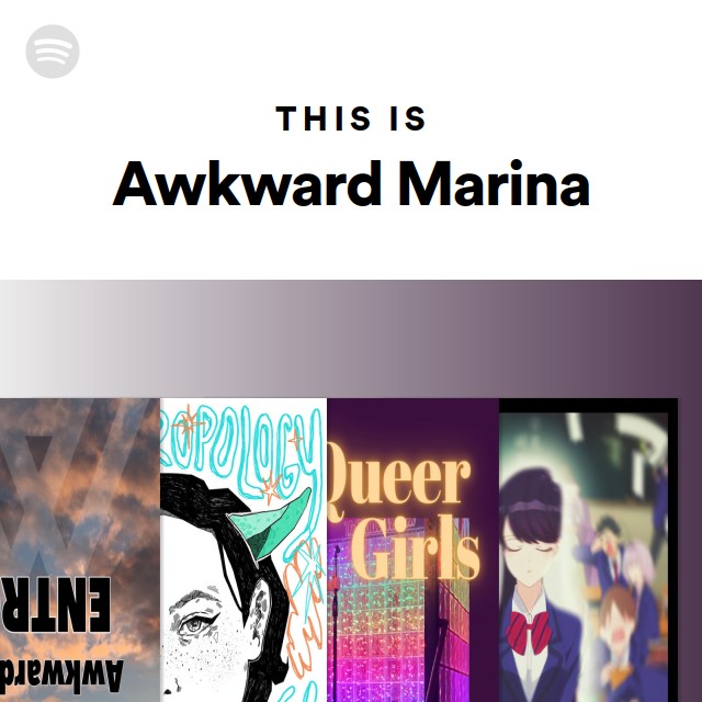 This Is Awkward Marina - playlist by Spotify | Spotify