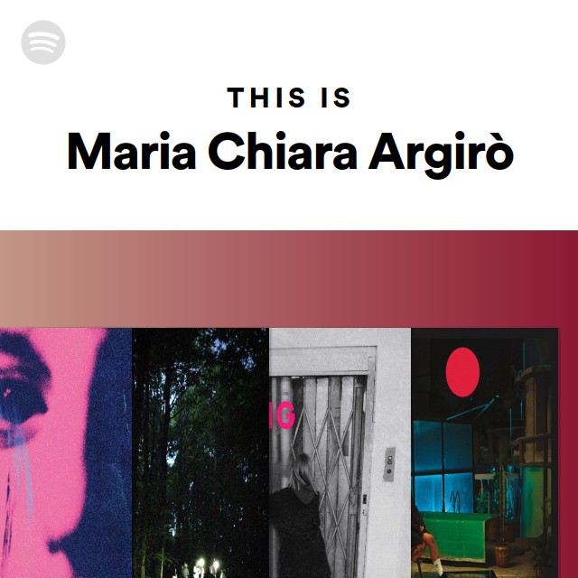 This Is Maria Chiara Argirò | Spotify Playlist