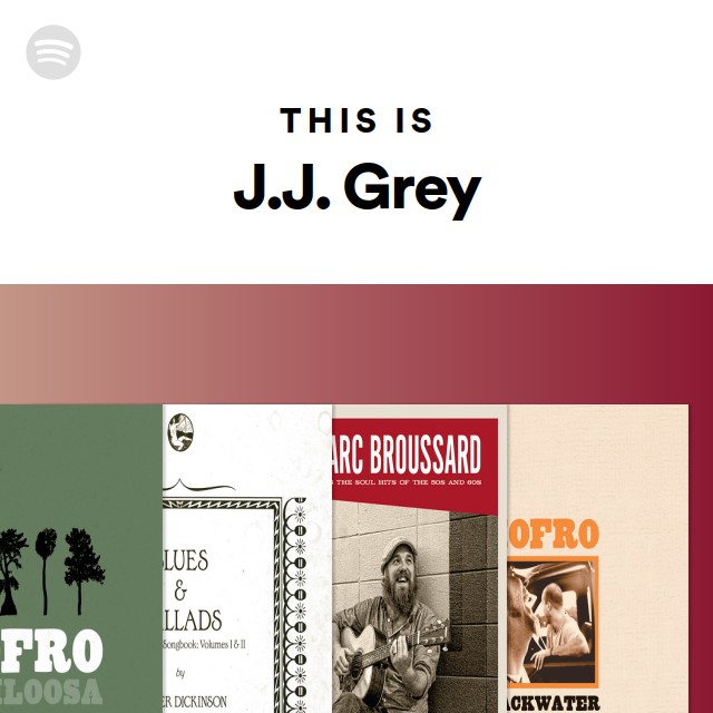 This Is J.J. Grey - playlist by Spotify | Spotify