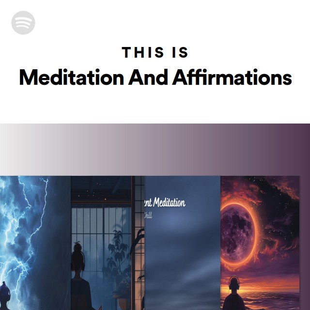 This Is Meditation And Affirmations - playlist by Spotify | Spotify
