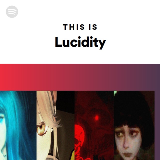 This Is Lucidity - playlist by Spotify | Spotify