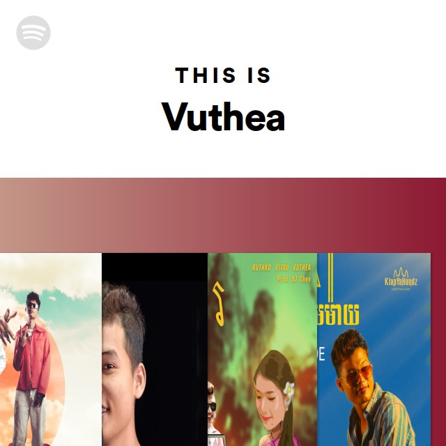 This Is Vuthea | Spotify Playlist