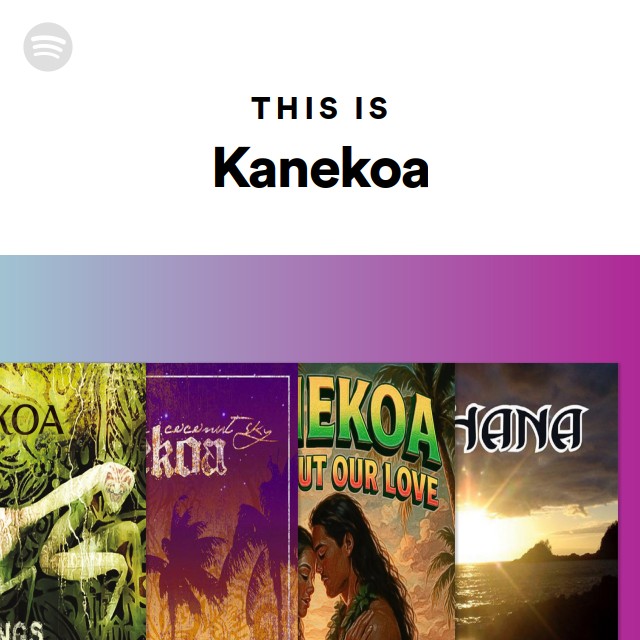 Kanekoa Kanekoa | Spotify