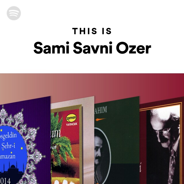 This Is Sami Savni Ozer - playlist by Spotify | Spotify