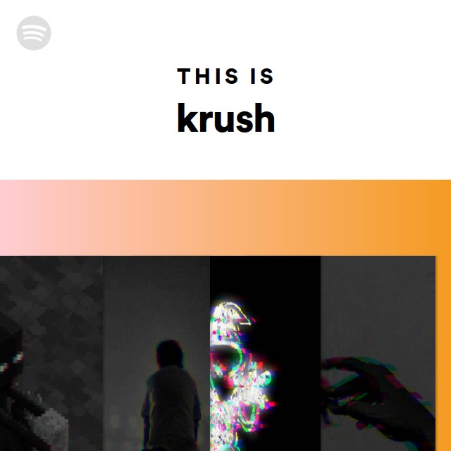 This Is krush - playlist by Spotify | Spotify