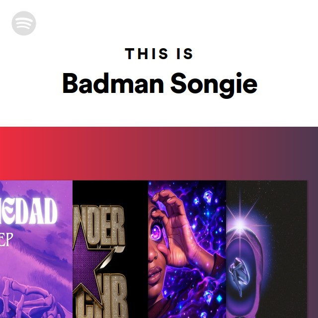 This Is Badman Songie | Spotify Playlist