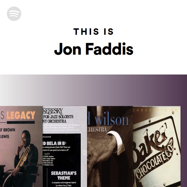 This Is Jon Faddis - playlist by Spotify | Spotify