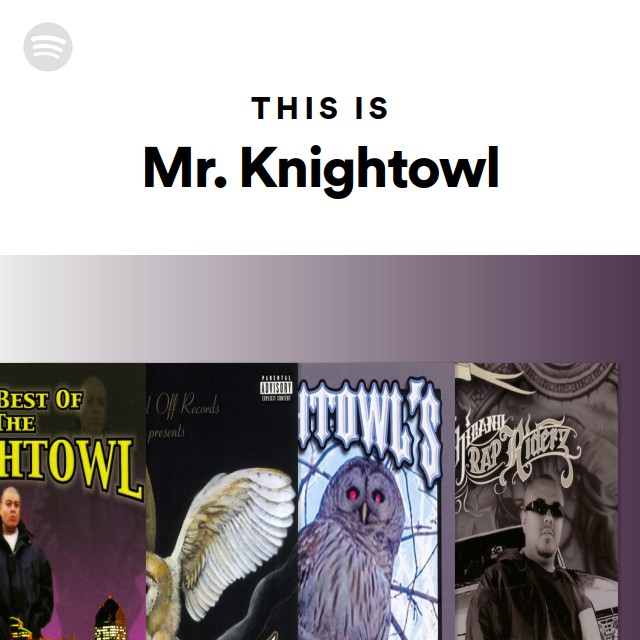 This Is Mr. Knightowl - playlist by Spotify | Spotify