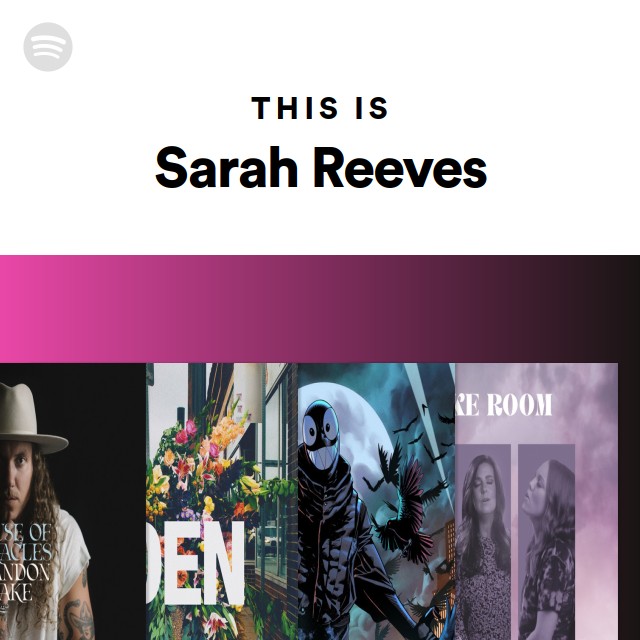 This Is Sarah Reeves - playlist by Spotify | Spotify