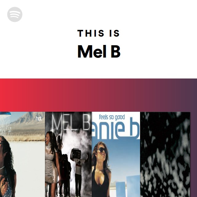 This Is Mel B - playlist by Spotify | Spotify