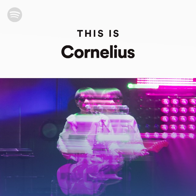 This Is Cornelius - playlist by Spotify | Spotify