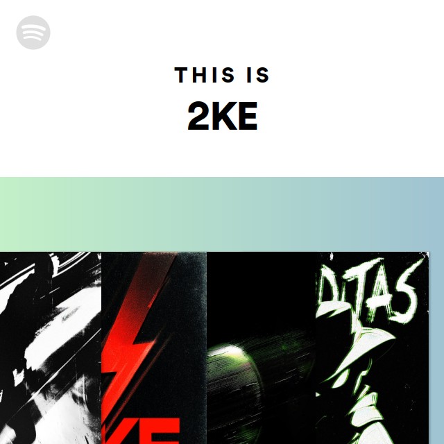 This Is 2KE - playlist by Spotify | Spotify