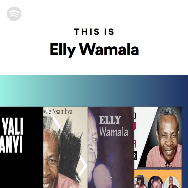 This Is Elly Wamala - playlist by Spotify | Spotify