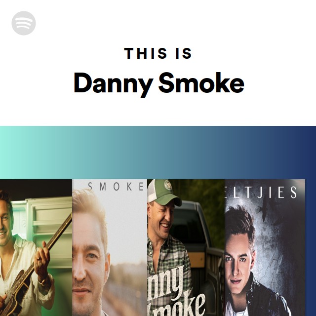 This Is Danny Smoke | Spotify Playlist