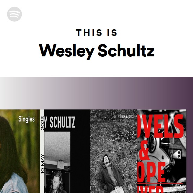 This Is Wesley Schultz - playlist by Spotify | Spotify