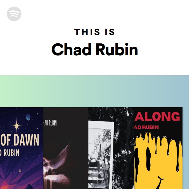 This Is Chad Rubin - playlist by Spotify | Spotify