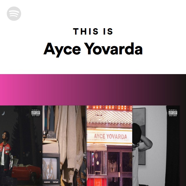 This Is Ayce Yovarda - playlist by Spotify | Spotify