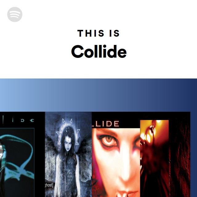 This Is Collide - playlist by Spotify | Spotify