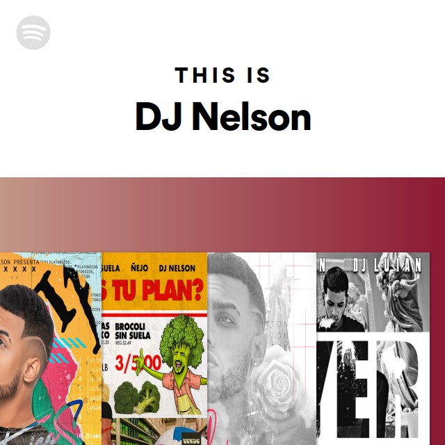This Is DJ Nelson - playlist by Spotify | Spotify