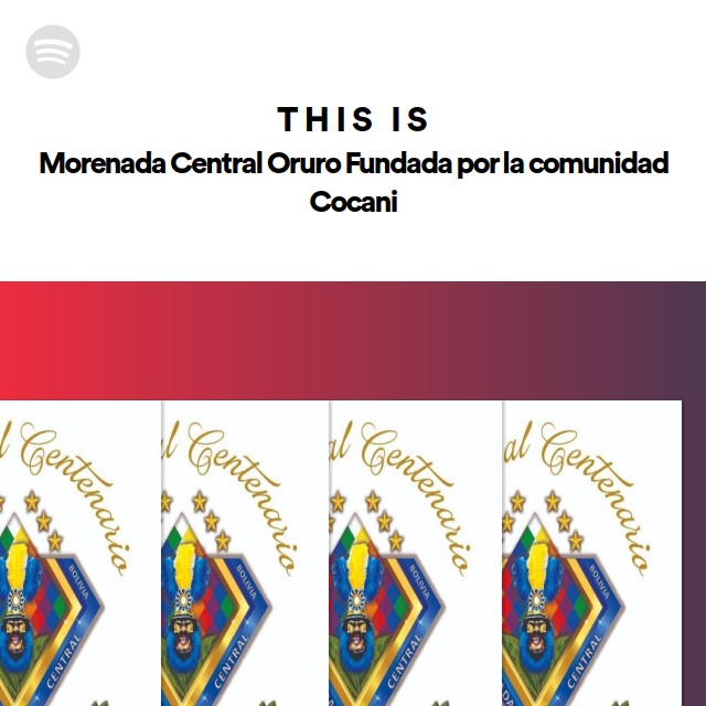 This Is Morenada Central Oruro Fundada por la comunidad Cocani | Spotify Playlist