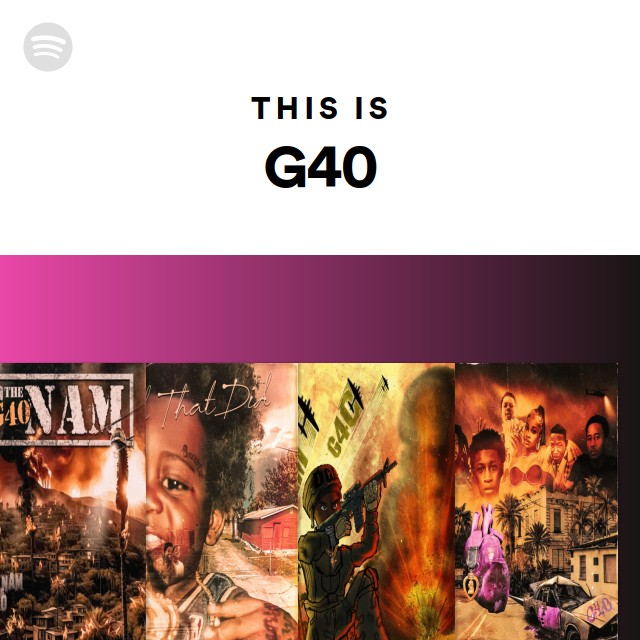 This Is G40 - playlist by Spotify | Spotify