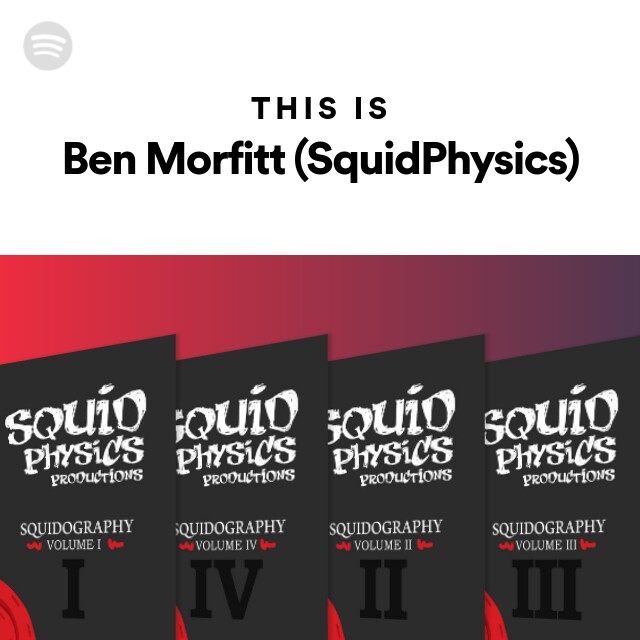 This Is Ben Morfitt (SquidPhysics) - playlist by Spotify | Spotify