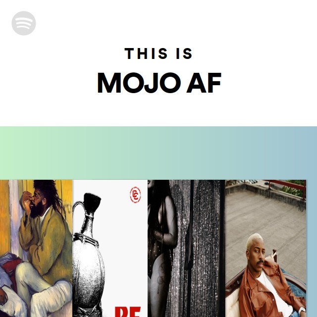 This Is MOJO AF | Spotify Playlist