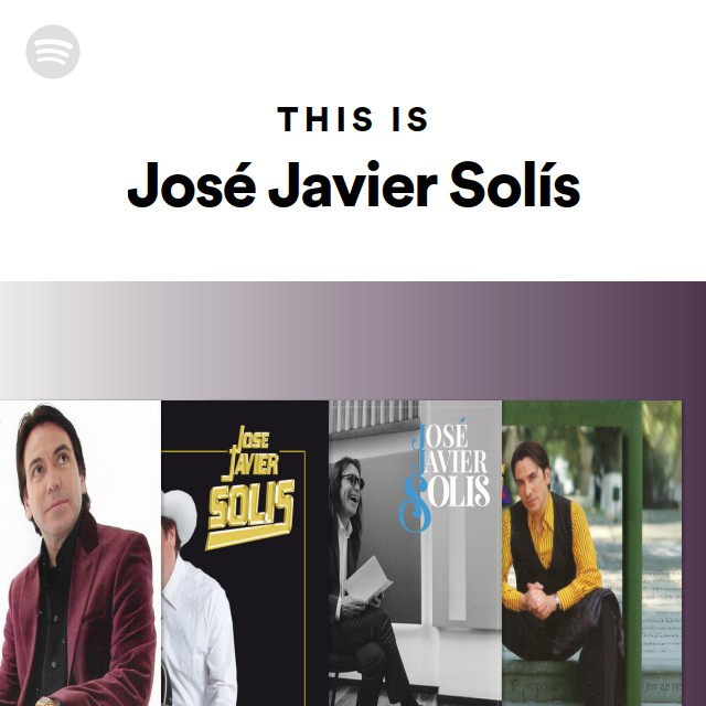 This Is Jose Javier Solis - playlist by Spotify | Spotify