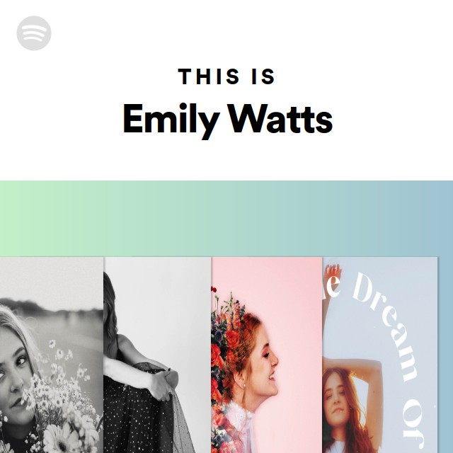 This Is Emily Watts - playlist by Spotify | Spotify