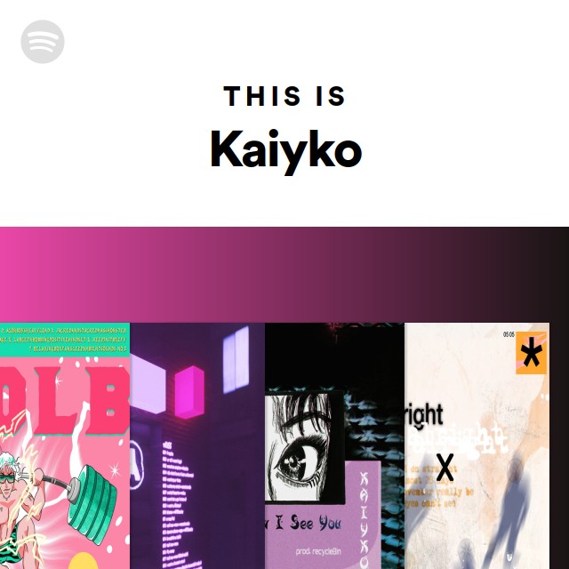 This Is Kaiyko | Spotify Playlist
