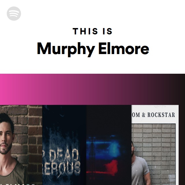 This Is Murphy Elmore | Spotify Playlist