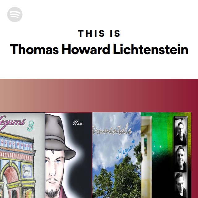 This Is Thomas Howard Lichtenstein - playlist by Spotify | Spotify
