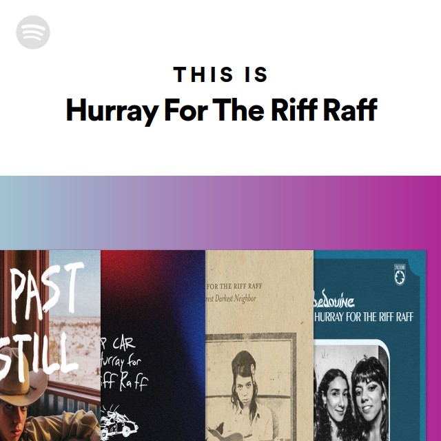 This Is Hurray For The Riff Raff - playlist by Spotify | Spotify