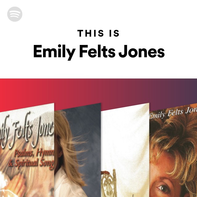 This Is Emily Felts Jones - playlist by Spotify | Spotify