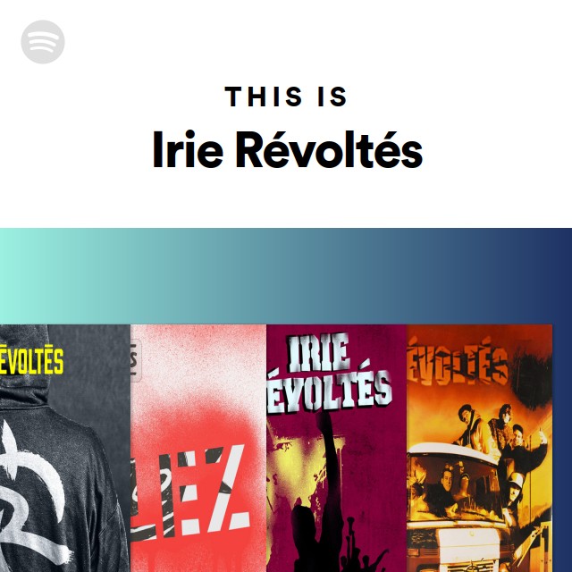 This Is Irie Révoltés - playlist by Spotify | Spotify